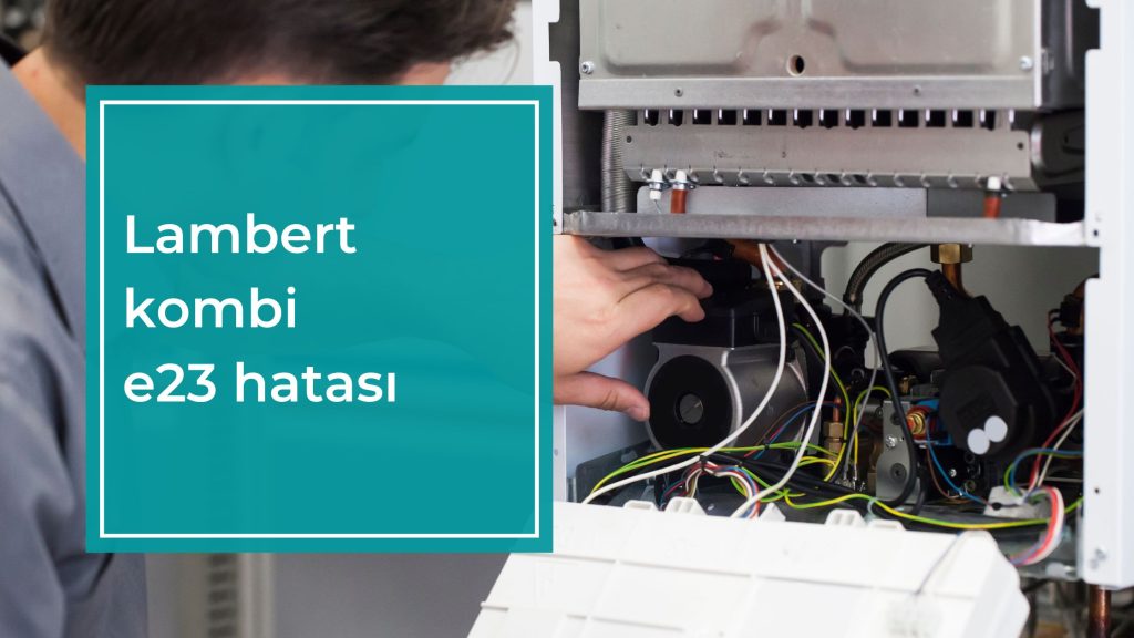 Lambert Kombi E23 Hatası
