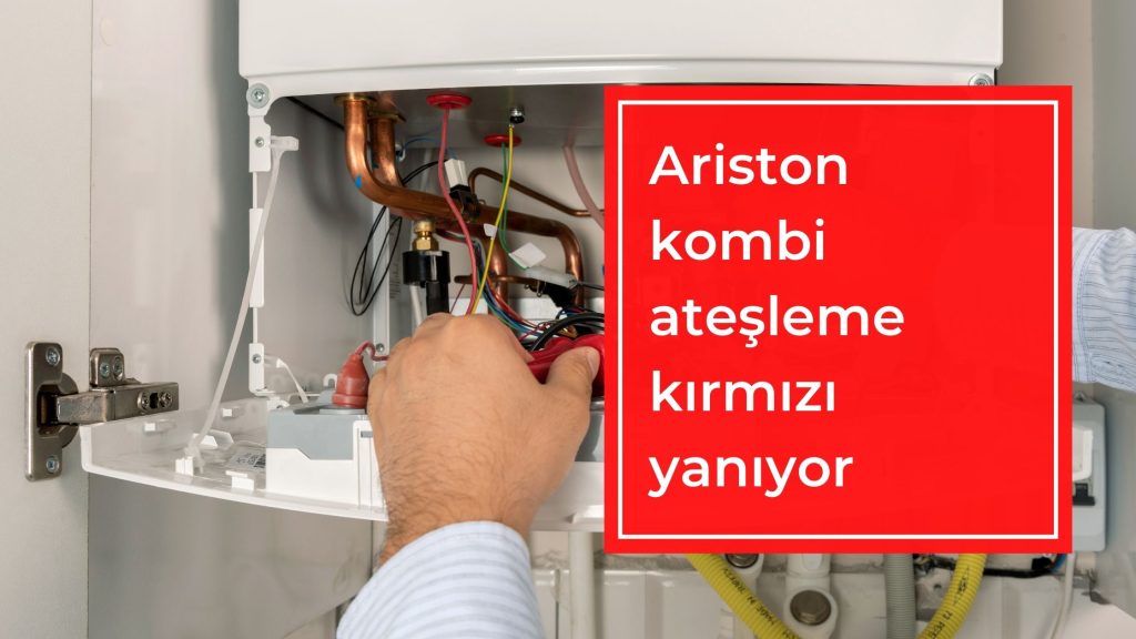Ariston Kombi Ateşleme Kırmızı Yanıyor